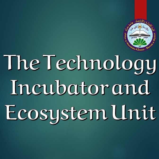 The Technology Incubator and Ecosystem Unit - College of Administration ...